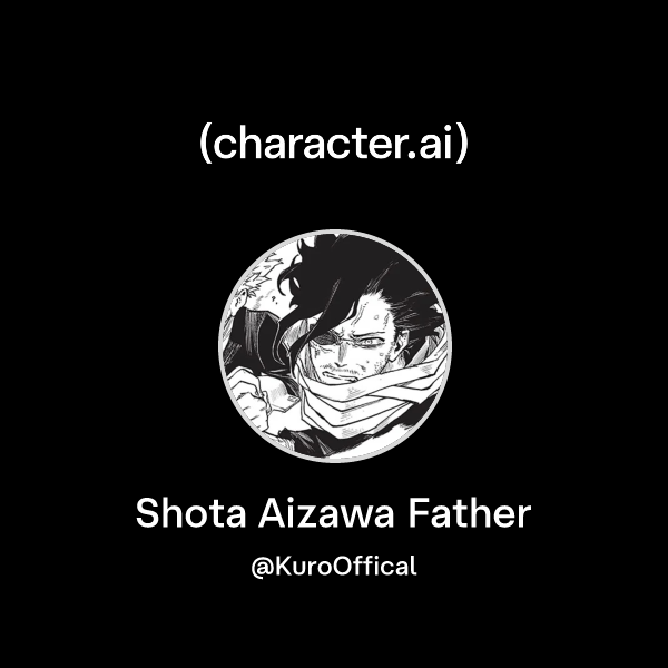Chat with Shota Aizawa Father | character.ai | AI Chat, Reimagined–Your ...