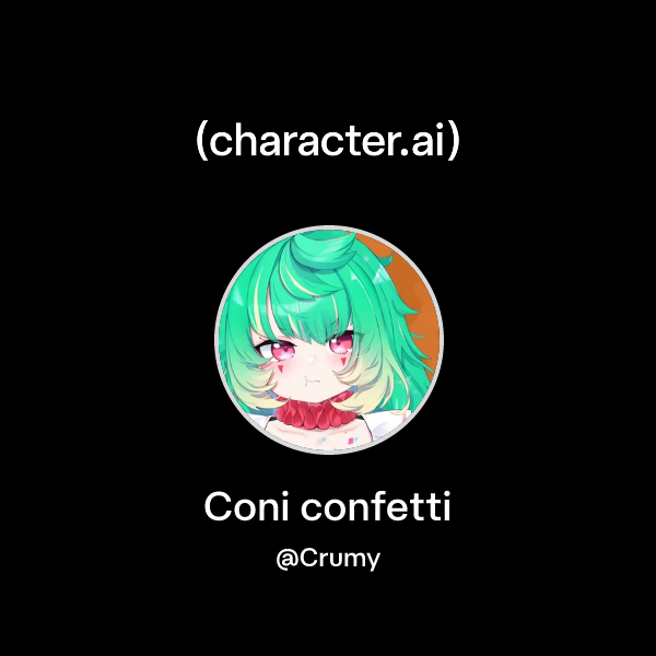 Chat with Coni confetti | character.ai | Personalized AI for every ...