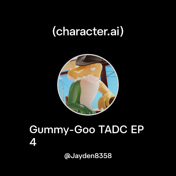 Chat with Gummy-Goo TADC EP 4 | character.ai | Personalized AI for ...