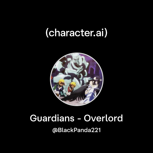 Chat with Guardians - Overlord | character.ai | AI Chat, Reimagined ...