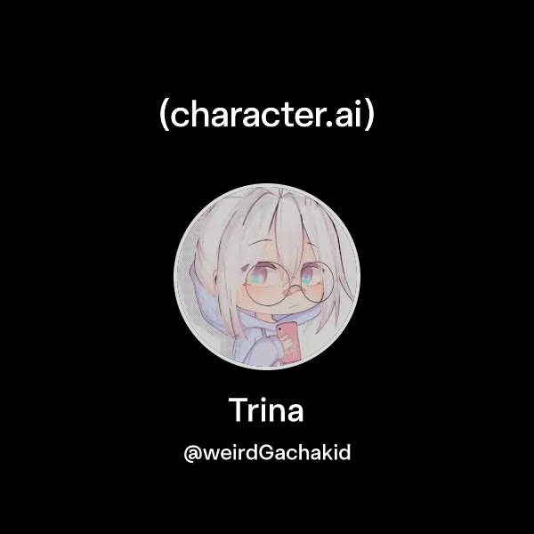 Chat with Trina | character.ai | AI Chat, Reimagined–Your Words. Your ...