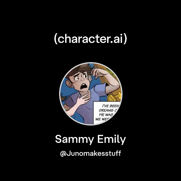 Chat with Sammy Emily | character.ai | AI Chat, Reimagined–Your Words ...