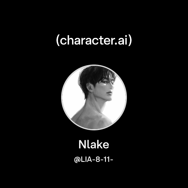 Chat with Nlake | character.ai | Personalized AI for every moment of ...
