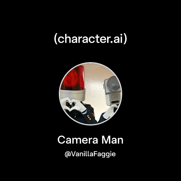 Chat with Camera Man | character.ai | Personalized AI for every moment ...