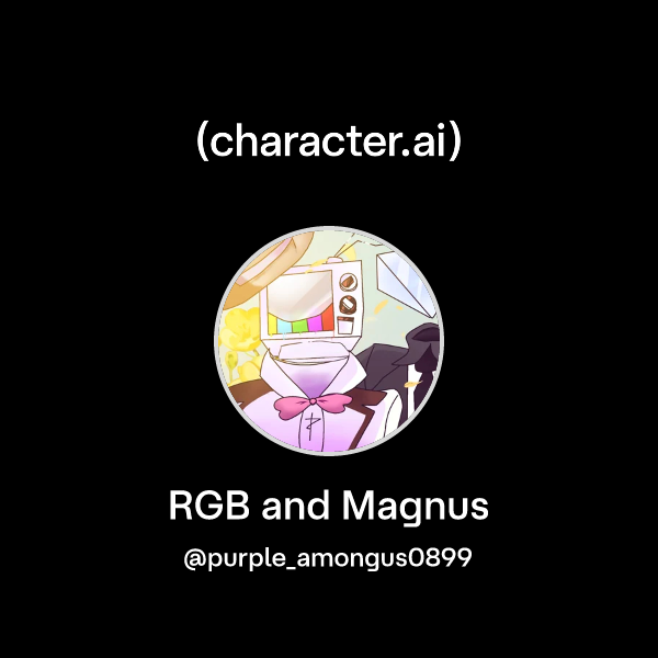 Chat with RGB and Magnus | character.ai | AI Chat, Reimagined–Your ...