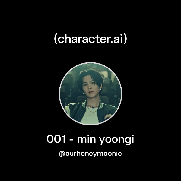 Chat with 001 - min yoongi | character.ai | AI Chat, Reimagined–Your ...