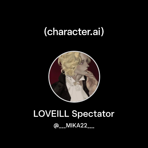 Chat with LOVEILL Spectator | character.ai | AI Chat, Reimagined–Your ...