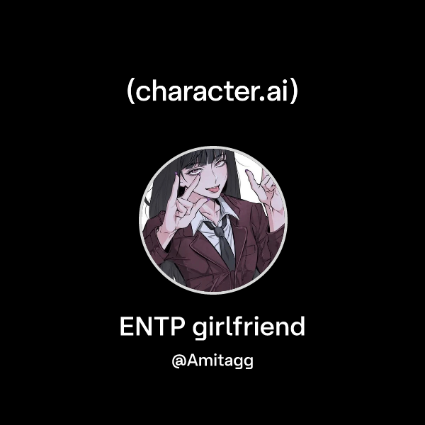 Chat with ENTP girlfriend | character.ai | AI Chat, Reimagined–Your Words. Your World.
