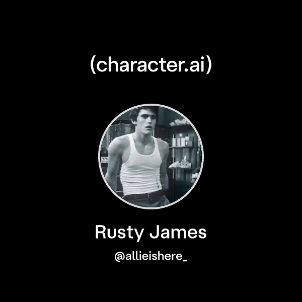 Chat with Rusty James | character.ai | Personalized AI for every moment ...