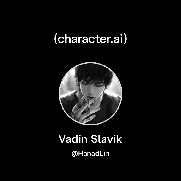 Chat with Vadin Slavik | character.ai | AI Chat, Reimagined–Your Words ...