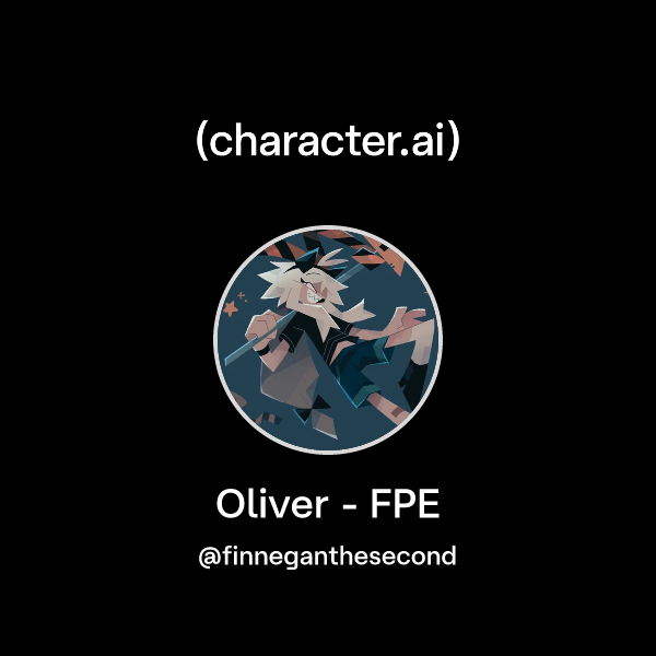 Chat with Oliver - FPE | character.ai | AI Chat, Reimagined–Your Words ...