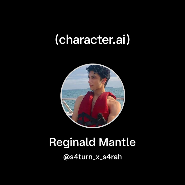 Chat with Reginald Mantle | character.ai | Personalized AI for every ...