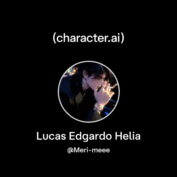 Chat with Lucas Edgardo Helia | character.ai | Personalized AI for ...