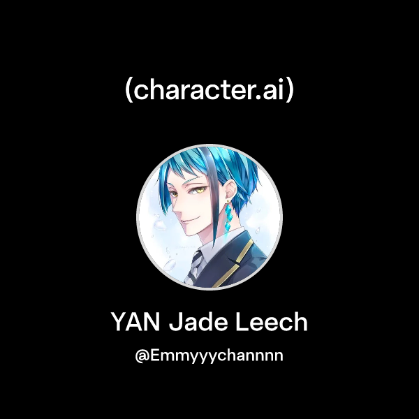 Chat with YAN Jade Leech | character.ai | Personalized AI for every moment of your day