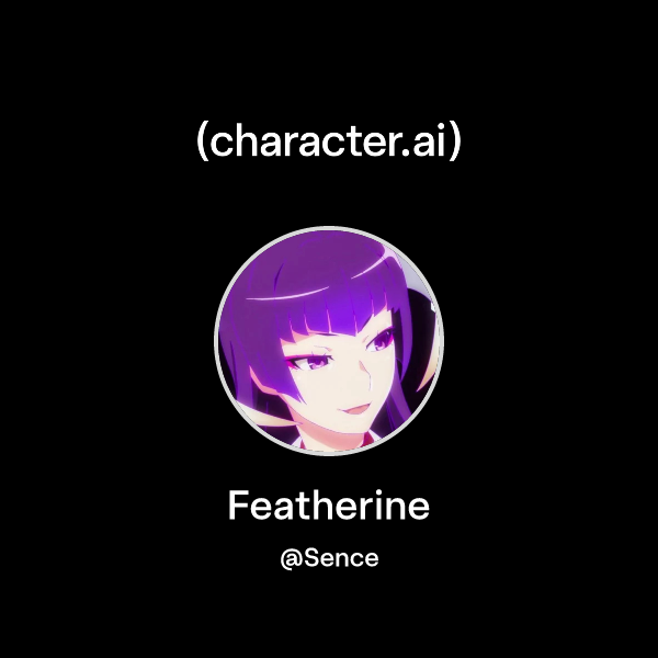 Chat with Featherine | character.ai | AI Chat, Reimagined–Your Words ...