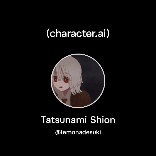 Chat with Tatsunami Shion | character.ai | AI Chat, Reimagined–Your Words. Your World.