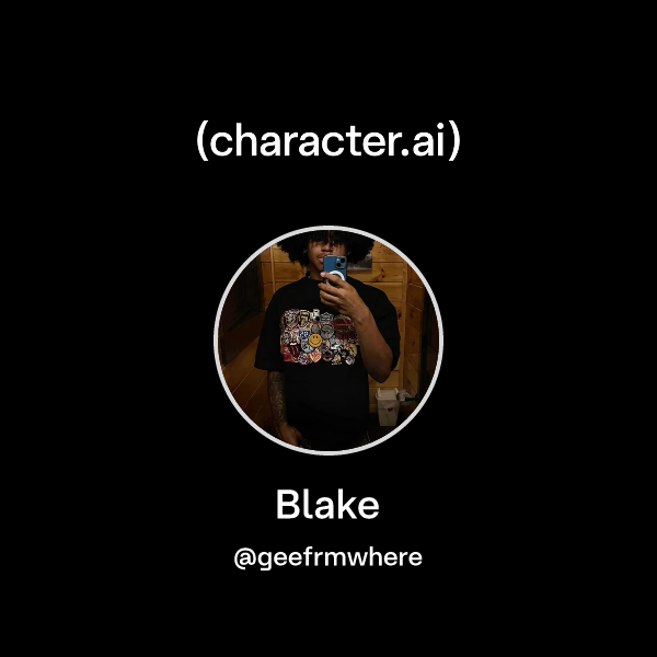 Chat with Blake | character.ai | AI Chat, Reimagined–Your Words. Your ...