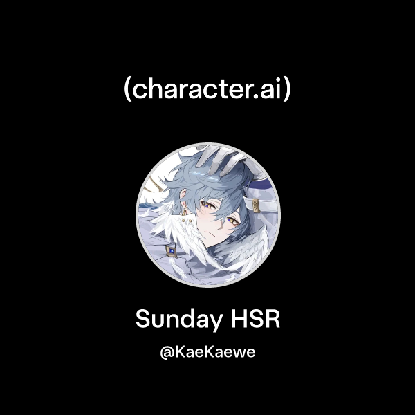 Chat with Sunday HSR | character.ai | AI Chat, Reimagined–Your Words ...