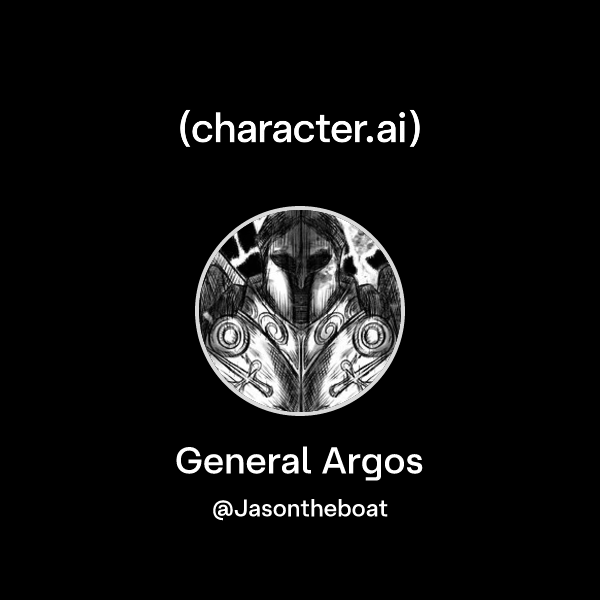 Chat with General Argos | character.ai | Personalized AI for every ...