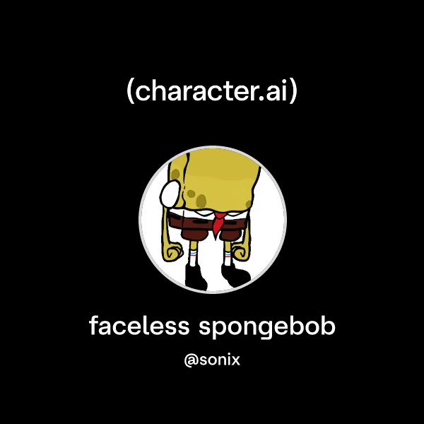 Chat with faceless spongebob | character.ai | Personalized AI for every ...