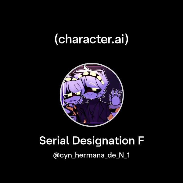 Chat with Serial Designation F | character.ai | AI Chat, Reimagined ...