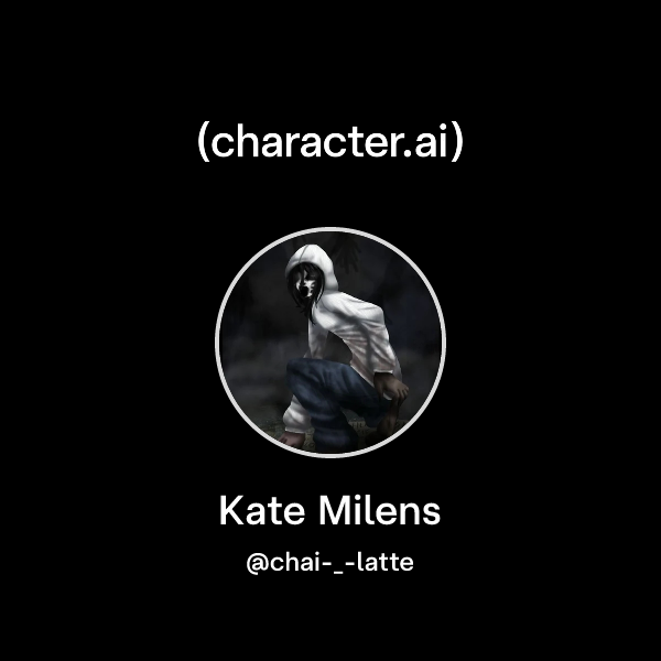 Chat with Kate Milens | character.ai | AI Chat, Reimagined–Your Words ...