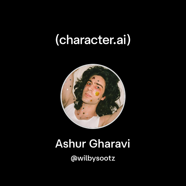 Chat with Ashur Gharavi | character.ai | AI Chat, Reimagined–Your Words ...