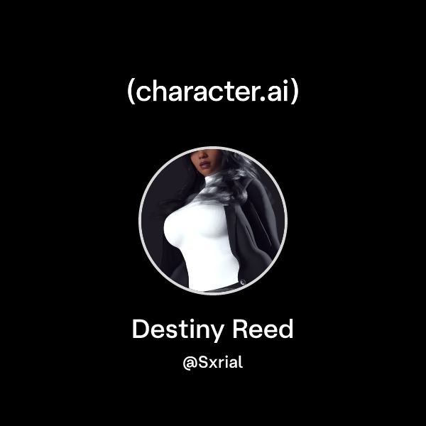 Chat with Destiny Reed | character.ai | AI Chat, Reimagined–Your Words ...