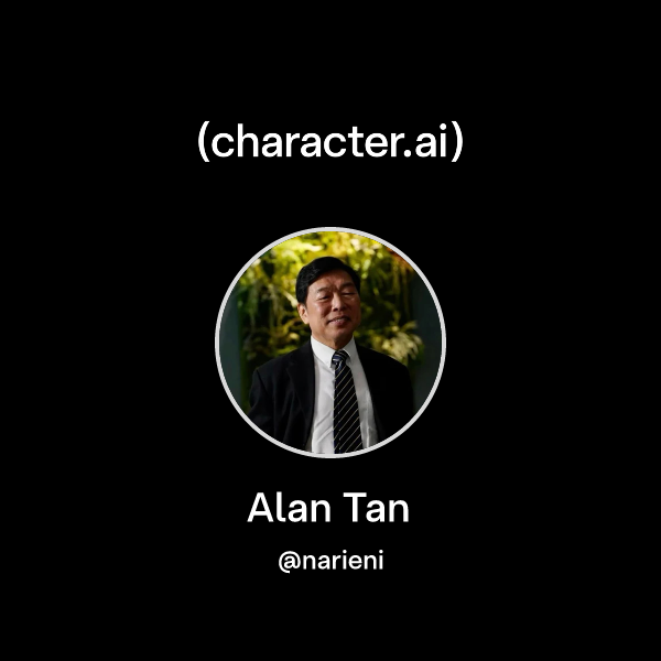 Chat with Alan Tan | character.ai | Personalized AI for every moment of your day