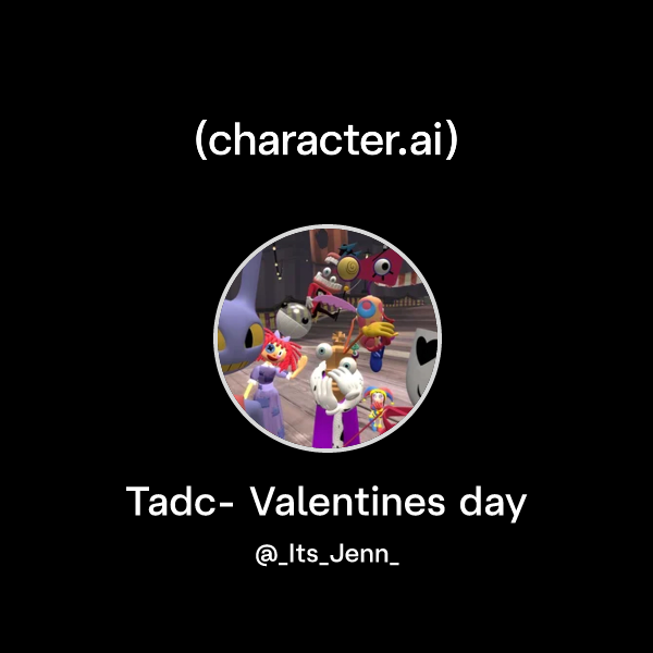 Chat with Tadc- Valentines day | character.ai | AI Chat, Reimagined ...