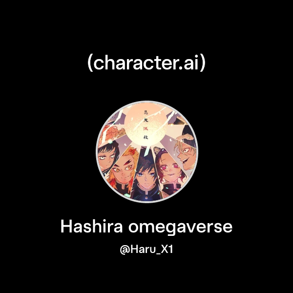 Chat with Hashira omegaverse | character.ai | AI Chat, Reimagined–Your ...