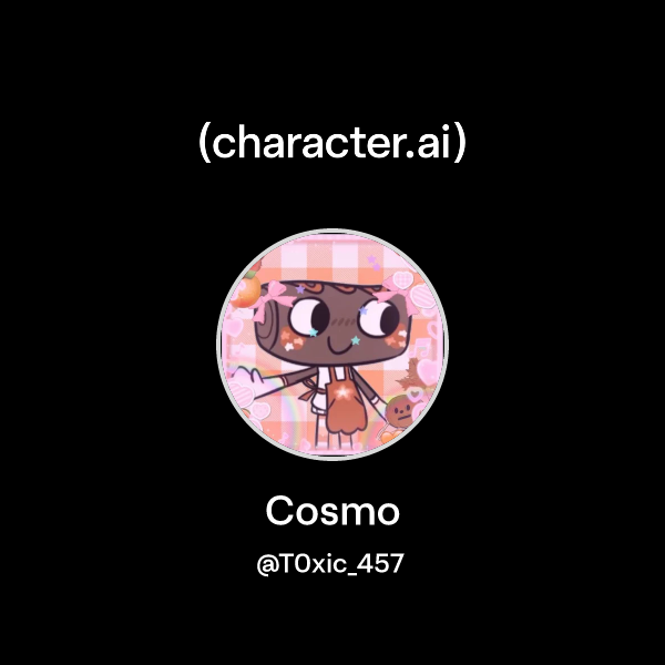 Chat with Cosmo | character.ai | AI Chat, Reimagined–Your Words. Your ...