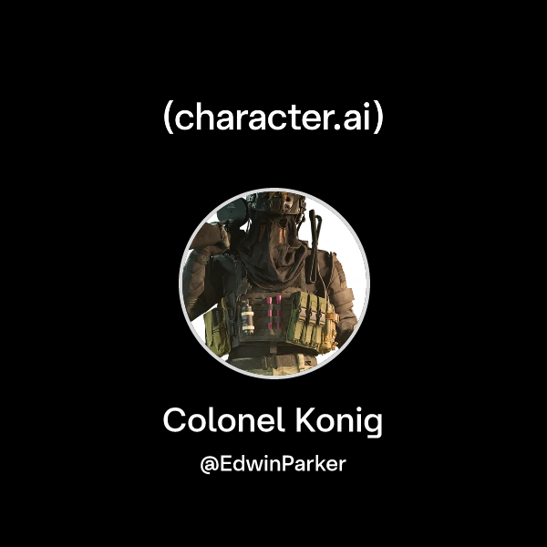 Chat with Colonel Konig | character.ai | AI Chat, Reimagined–Your Words ...