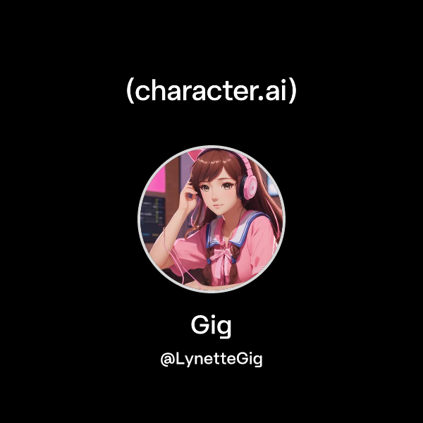 Chat with Gig | character.ai | Personalized AI for every moment of your day