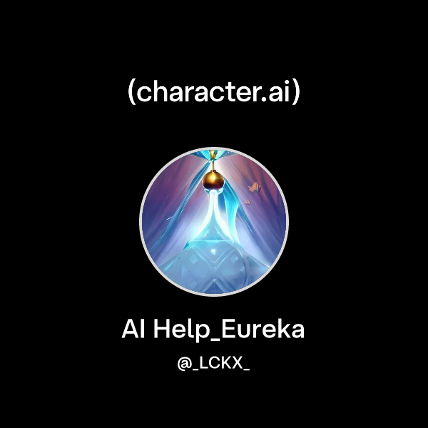 Chat with AI Help_Eureka | character.ai | Personalized AI for every moment of your day