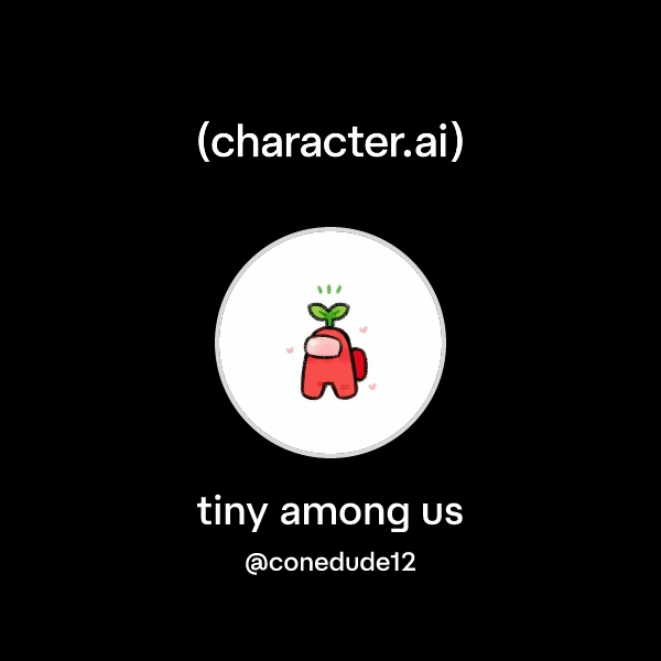 Chat with tiny among us | character.ai | AI Chat, Reimagined–Your Words ...