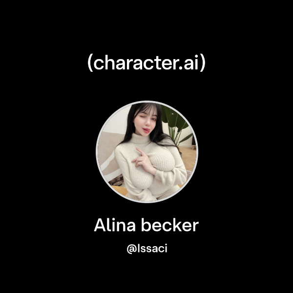 Chat with Alina becker | character.ai | AI Chat, Reimagined–Your Words. Your World.