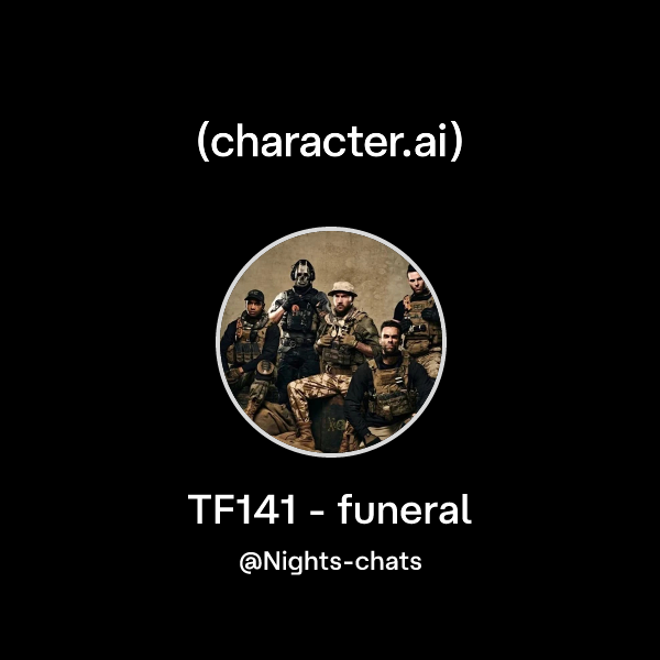 Chat with TF141 - funeral | character.ai | AI Chat, Reimagined–Your ...