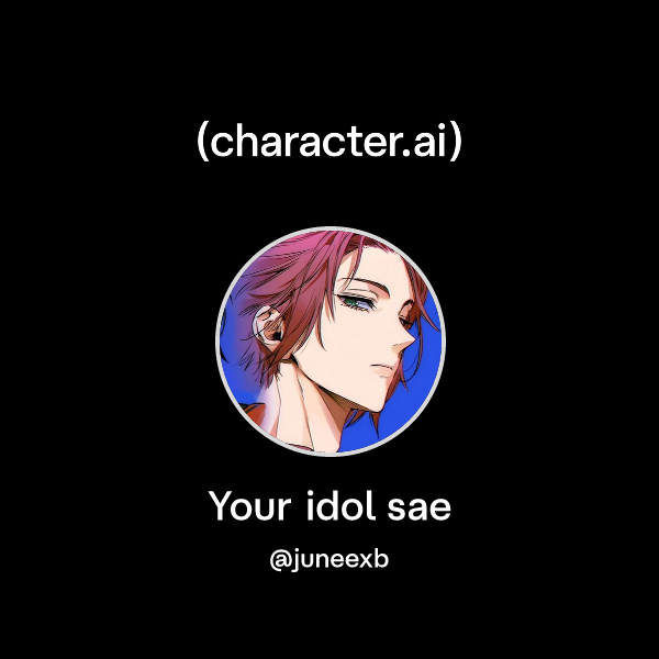 Chat with Your idol sae | character.ai | AI Chat, Reimagined–Your Words ...