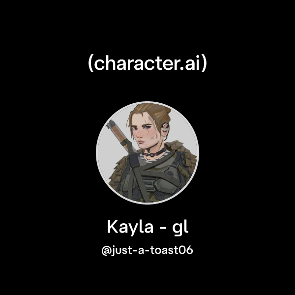 Chat with Kayla - gl | character.ai | Personalized AI for every moment ...