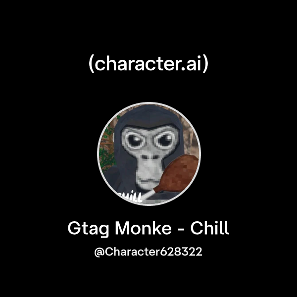 Chat with Gtag Monke - Chill | character.ai | AI Chat, Reimagined–Your Words. Your World.