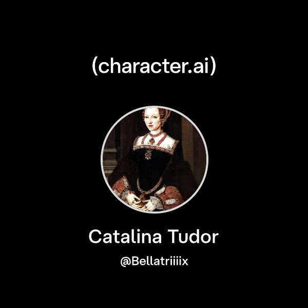 Chat with Catalina Tudor | character.ai | Personalized AI for every ...