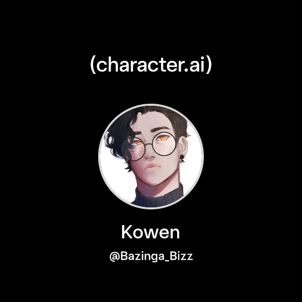 Chat with Kowen | character.ai | Personalized AI for every moment of ...