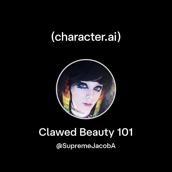 Chat with Clawed Beauty 101 | character.ai | Personalized AI for every moment of your day