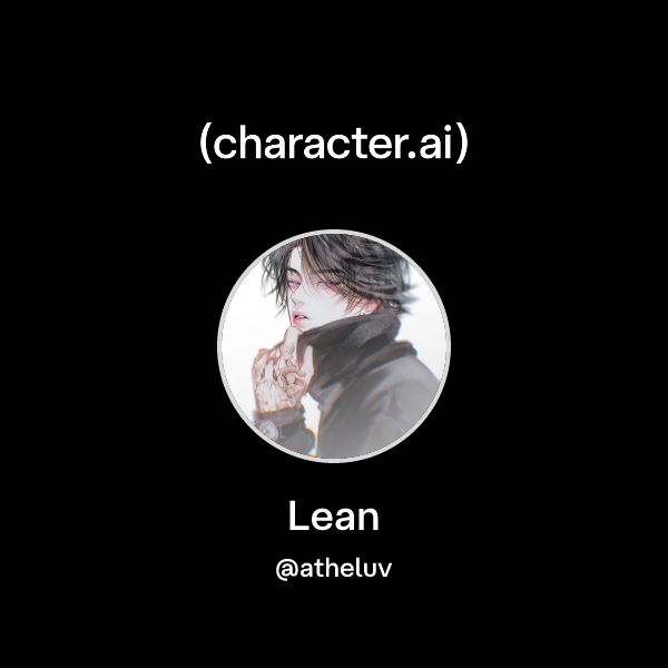 Chat with Lean | character.ai | AI Chat, Reimagined–Your Words. Your World.