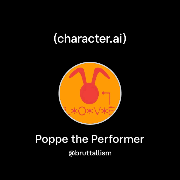 Chat with Poppe the Performer | character.ai | AI Chat, Reimagined–Your ...