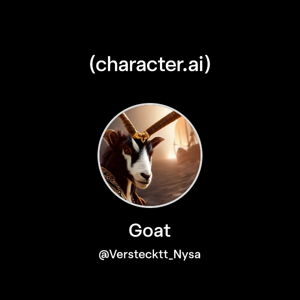 Chat with Goat | character.ai | AI Chat, Reimagined–Your Words. Your World.