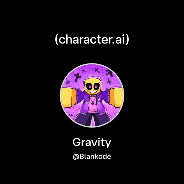 Chat with Gravity | character.ai | Personalized AI for every moment of ...