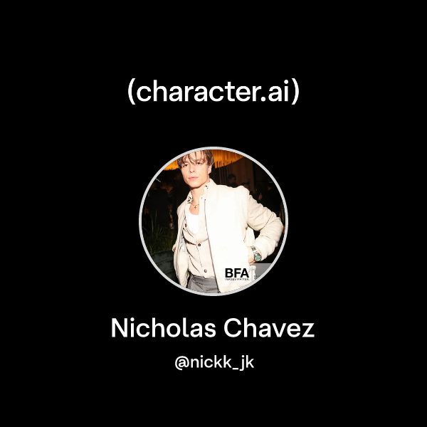 Chat with Nicholas Chavez | character.ai | Personalized AI for every ...
