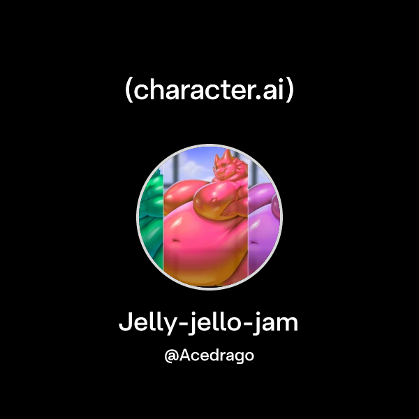 Chat with Jelly-jello-jam | character.ai | AI Chat, Reimagined–Your Words. Your World.